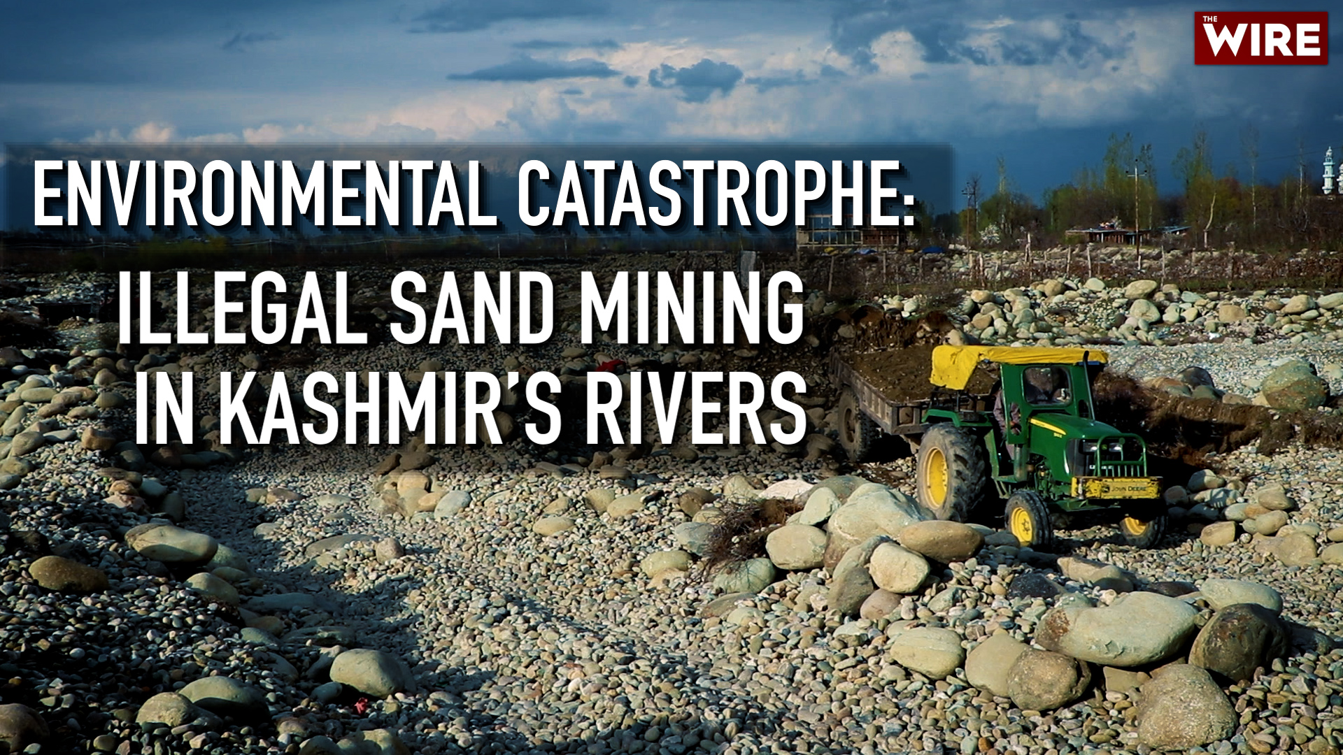 Watch | Environmental Catastrophe: Illegal Sand Mining in Kashmir’s ...