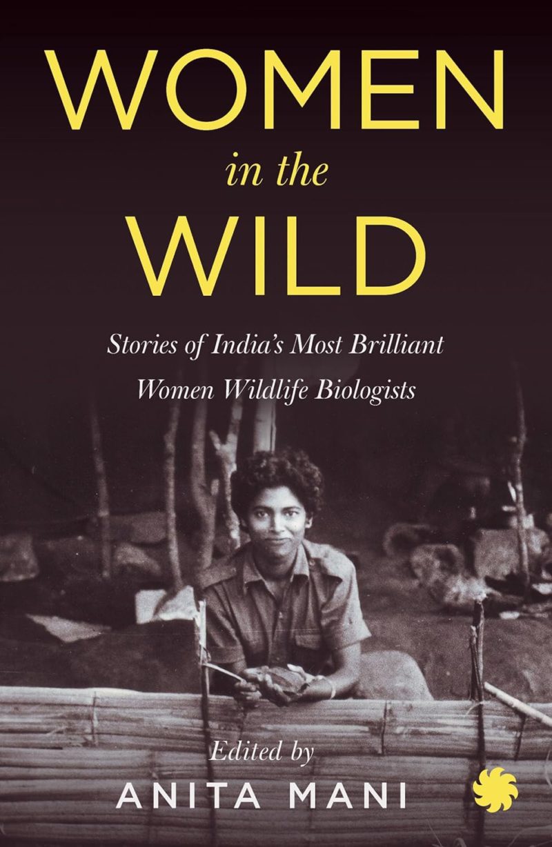 Revisiting the Pioneering Work of India’s Women Wildlife Biologists in ...